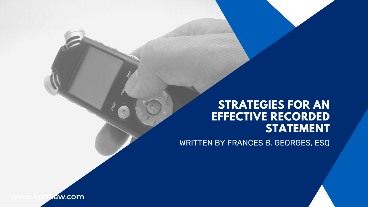 Strategies for An Effective Recorded Statement | KPM Law | Fairfax ...