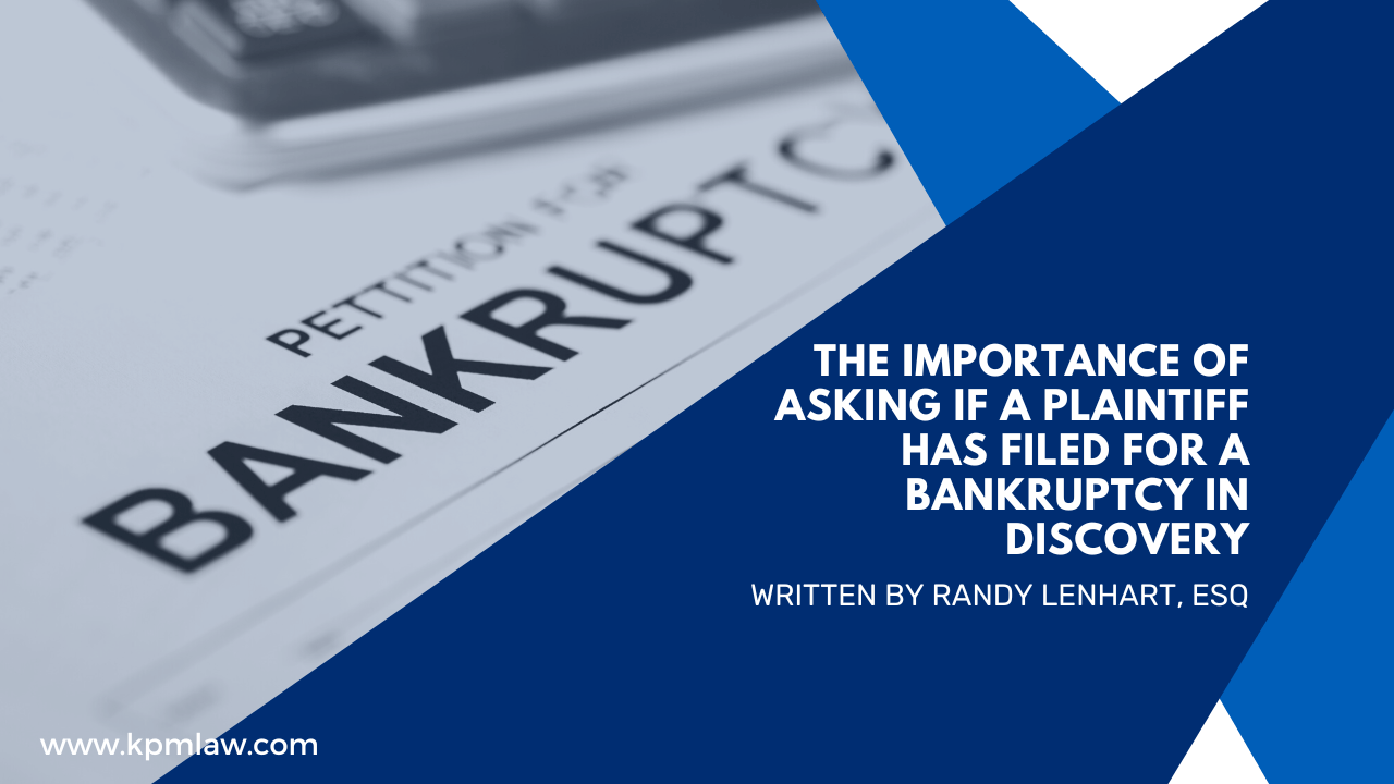 The Importance of Asking if a Plaintiff has Filed for a Bankruptcy in ...